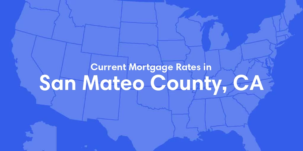Compare Today's Mortgage Rates in San Mateo County California