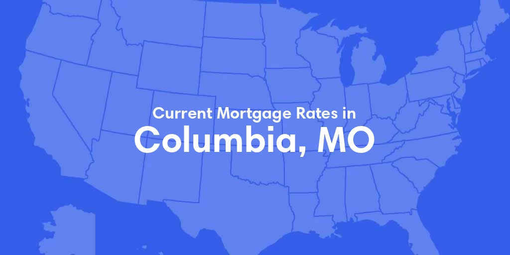 Compare Today's Mortgage Rates in Columbia, MO