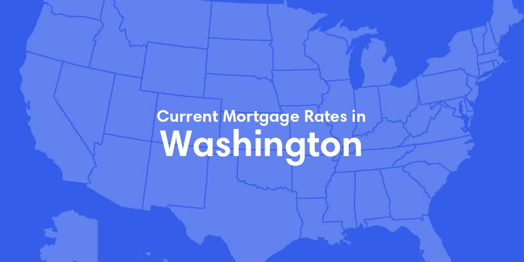 Compare Today's Mortgage Rates in Washington